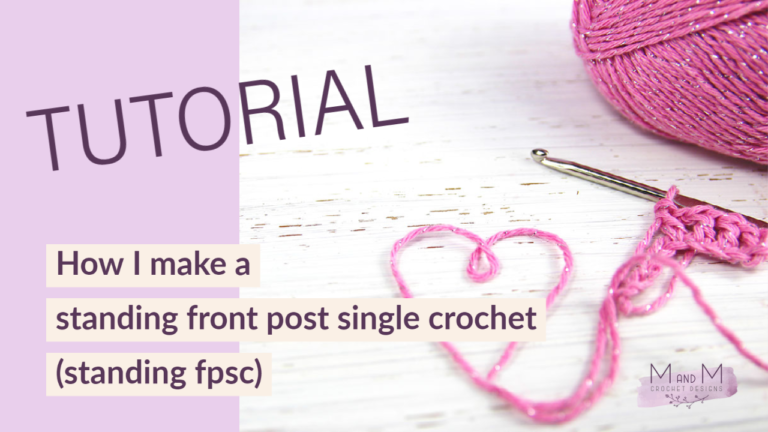 How I make a standing front post single crochet - M and M Crochet Designs